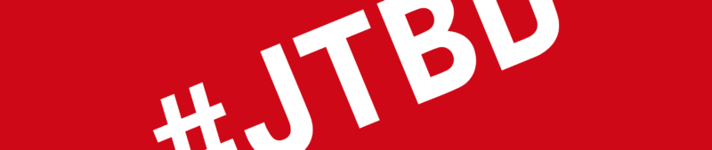 Jobs to be Done (#JTBD) : Other Media